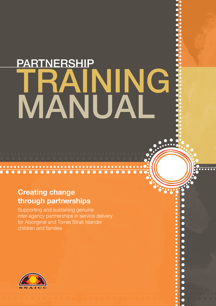 Partnership Training Manual: Creating Change Through Partnerships | SNAICC - National Voice for ...